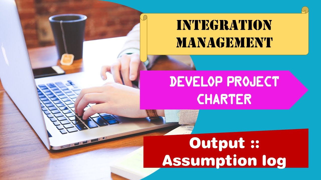 Assumption log (Output) | Develop Project Charter | Project Integration ...