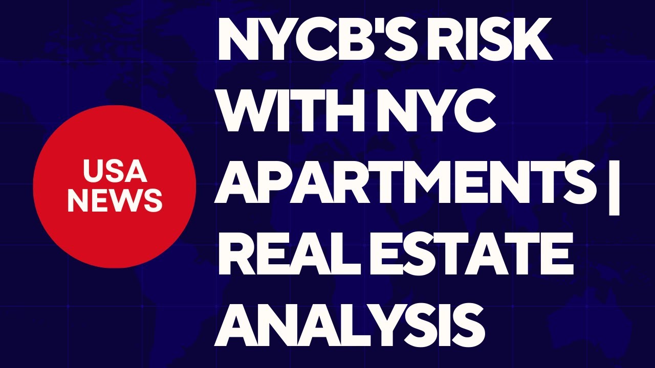 NYCB's Risk with NYC Apartments | Real Estate Analysis - YouTube