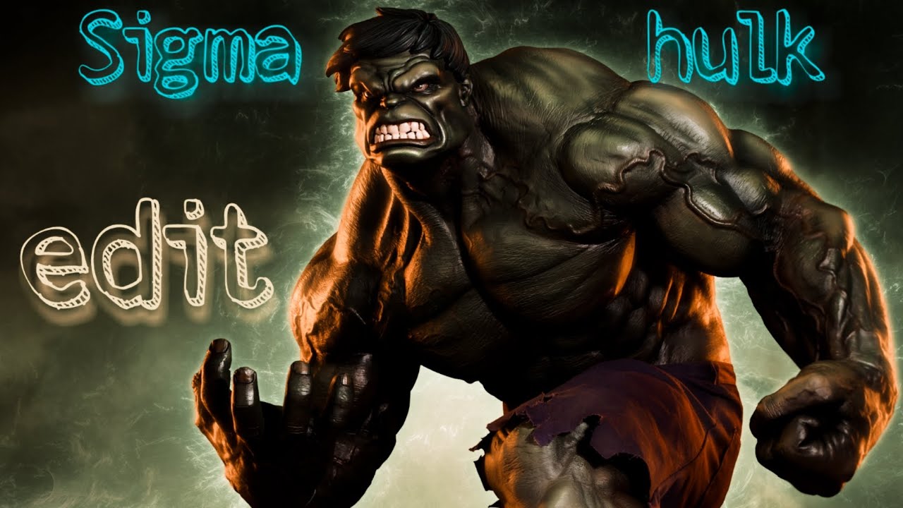 THE INCREDIBLE HULK EDIT SIGMA HULK [EpicZ] - YouTube