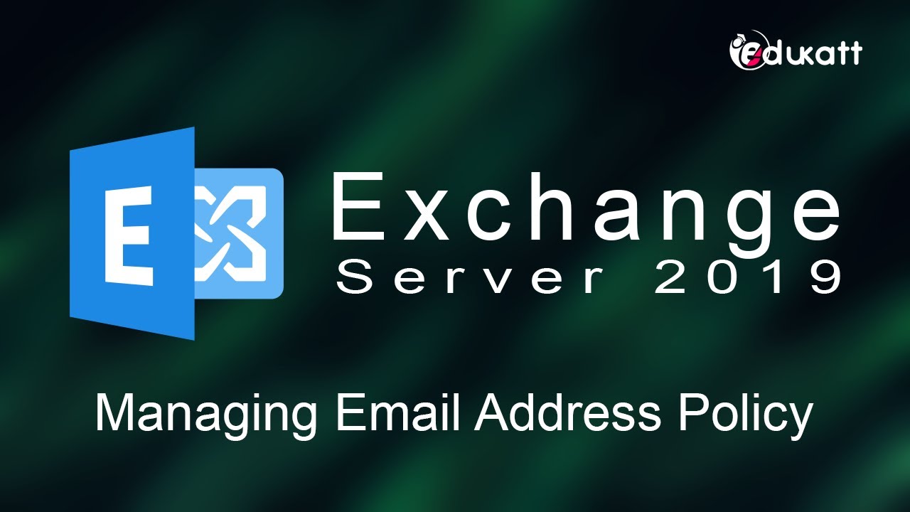 22 - Managing email address policy in Exchange Server 2019 - YouTube