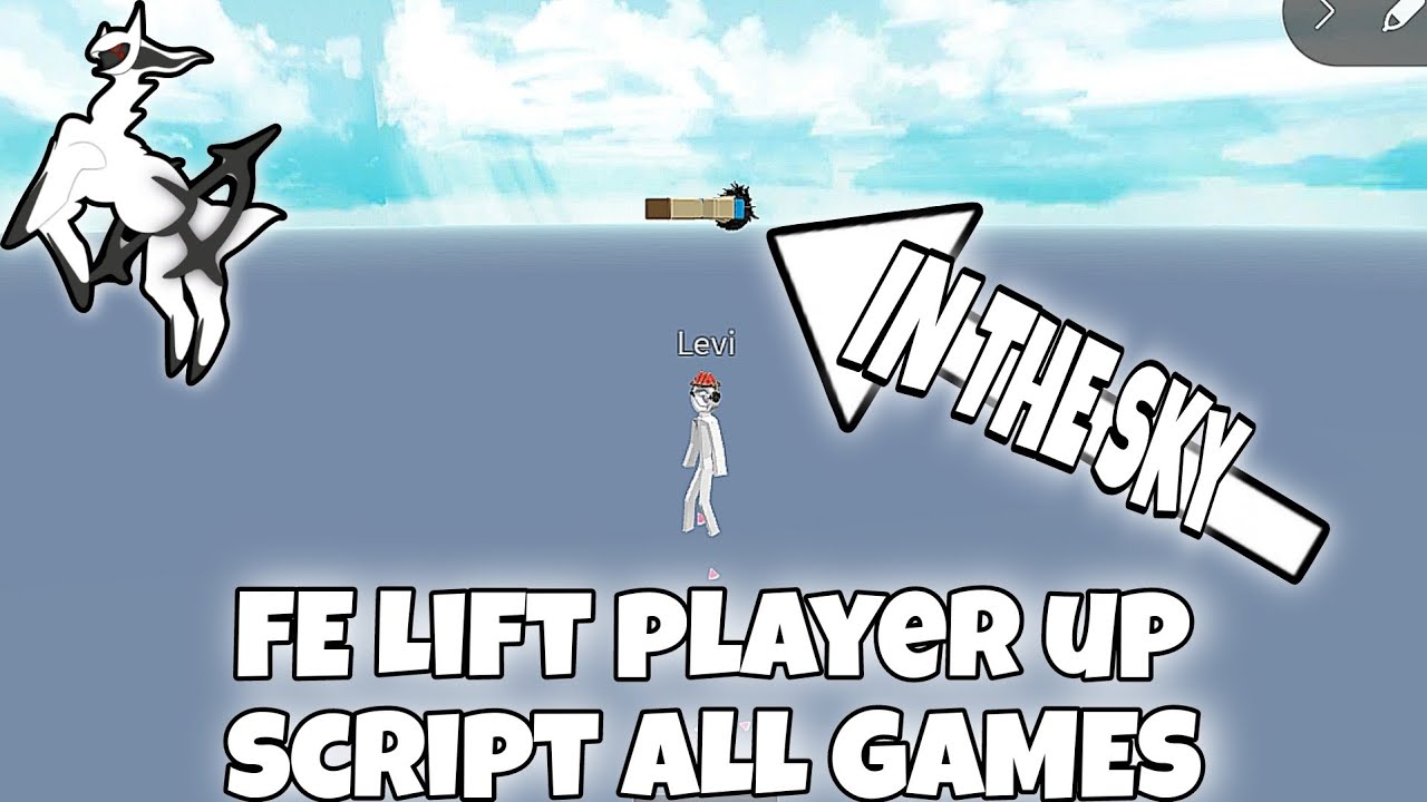 FE LIFT PLAYER UP SCRIPT *ALL GAMES* | ARCEUS X • DELTA • FLUXUS ...