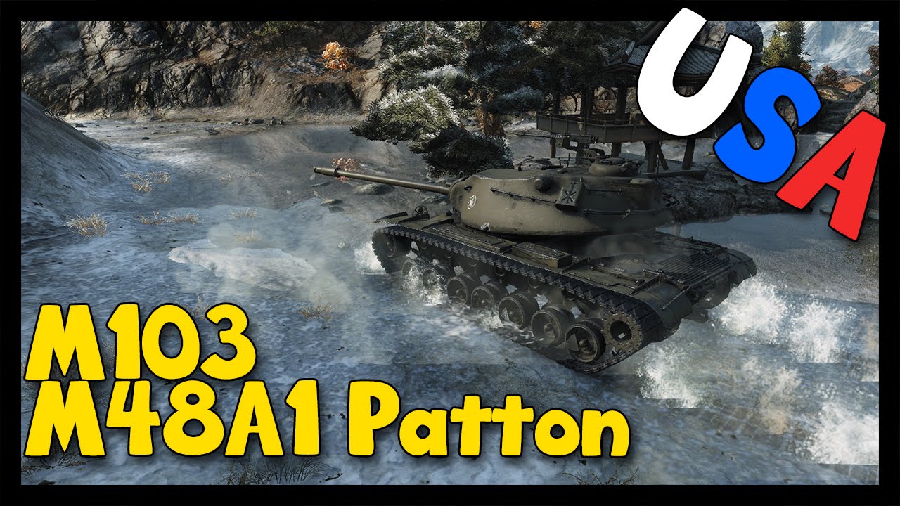 World of Tanks M103 feat. M48 Patton | Making them moves! [1080p] - YouTube