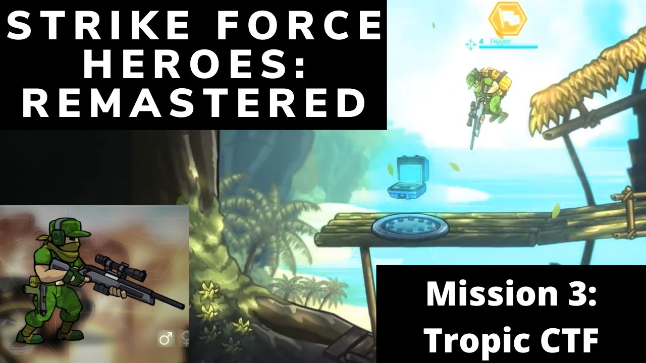 Strike Force Heroes: Remastered (Beta) - Mission 3: Tropic CTF ...