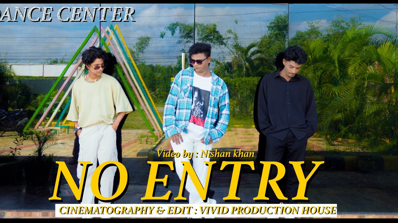 NO ENTRY | Dance video | Nishan khan | choreography - YouTube