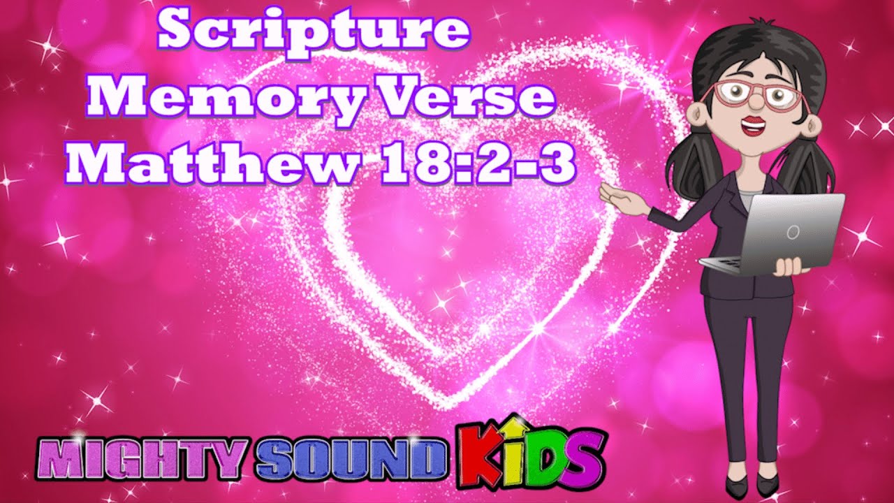 Matthew 18:2-‬3 -- Scripture Memory Verse – Mighty Sound Kids ...
