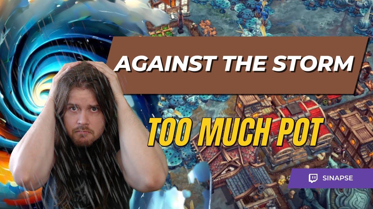 🌧️ Too much pot. Part 9. | Against the Storm - YouTube