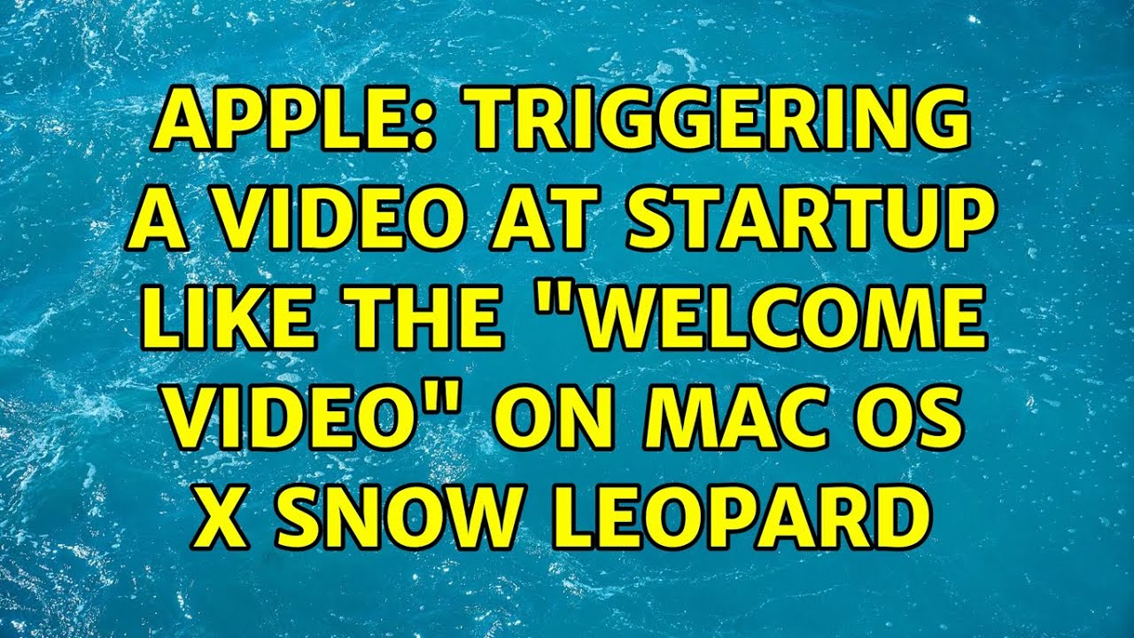 Apple: Triggering a video at startup like the "Welcome Video" on Mac OS ...
