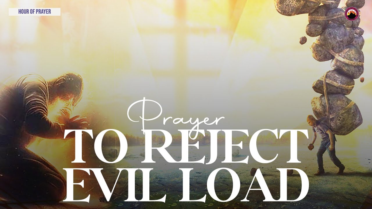 PRAYER TO REJECT EVIL LOAD | HOUR OF DELIVERANCE | PASTOR SAMUEL ...