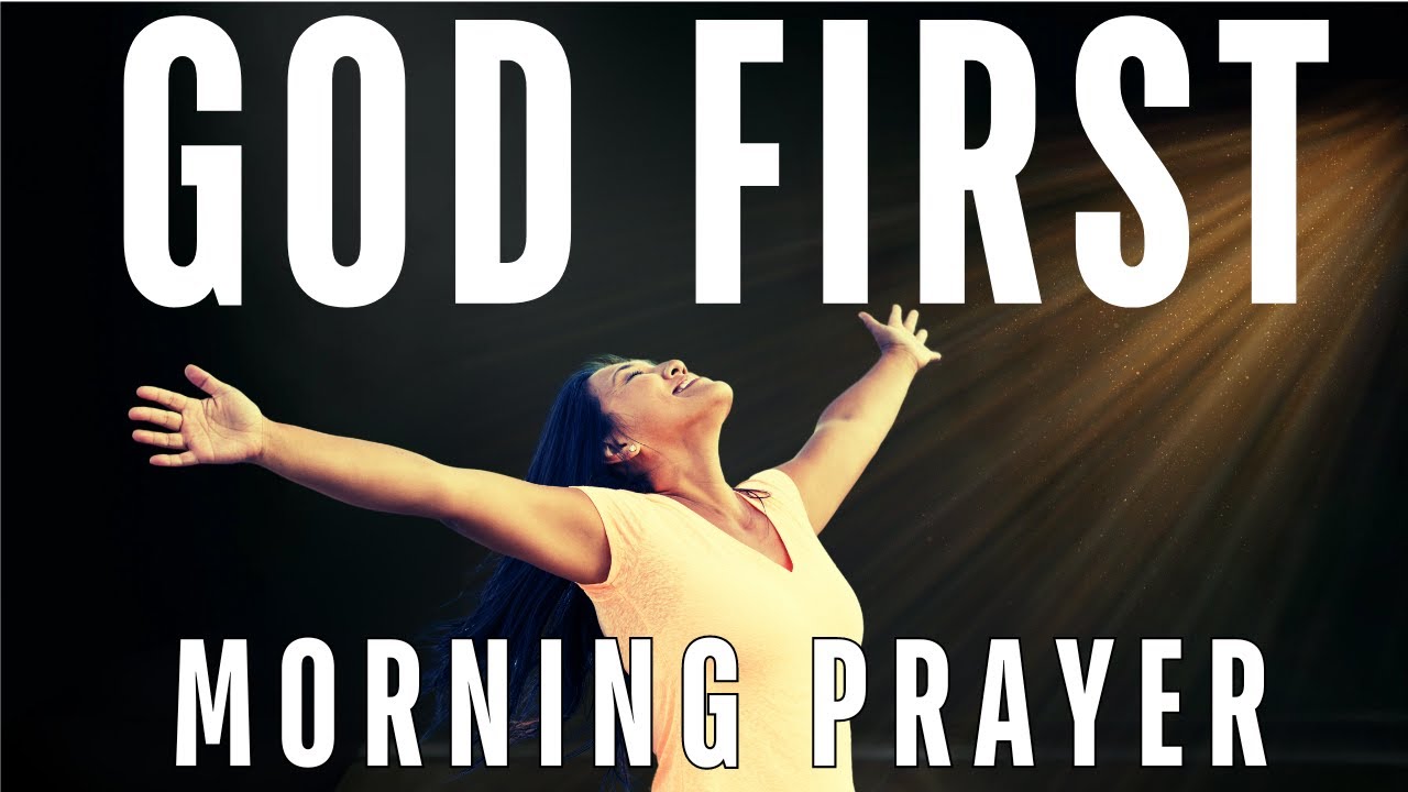 Start Your Day By Putting God First Every Morning: A Heartfelt Morning ...