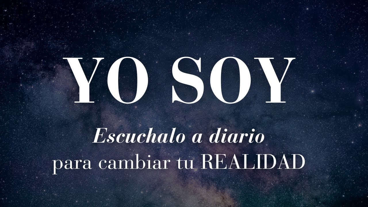 Afirmaciones YO SOY | Poderosas Para Atraer Tu Vida Soñada | Mente ...