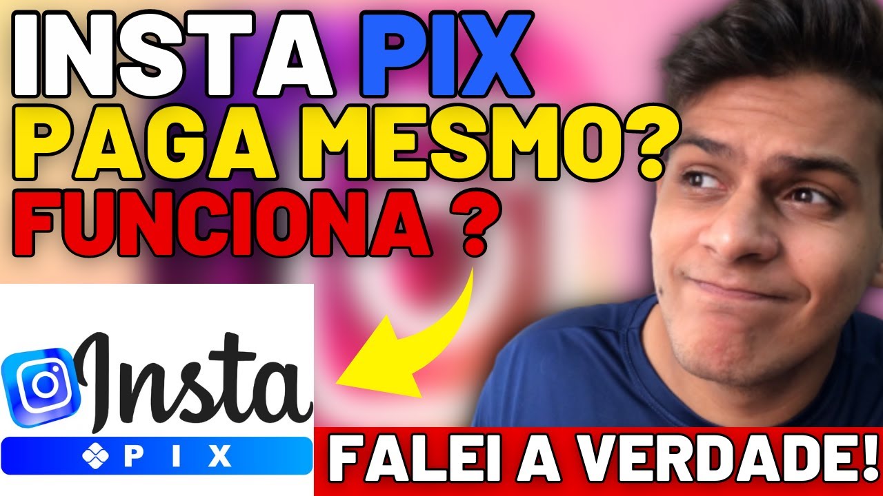 SERÁ QUE O APP INSTA PIX FUNCIONA? INSTA PIX PAGA MESMO? [FALEI A ...