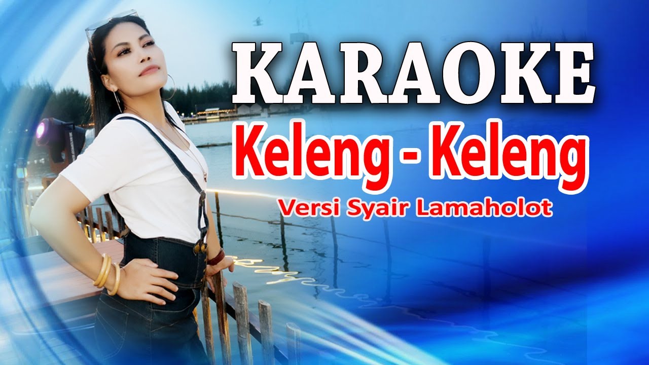 KARAOKE KELENG - KELENG VERSI SYAIR LAMAHOLOT - YouTube