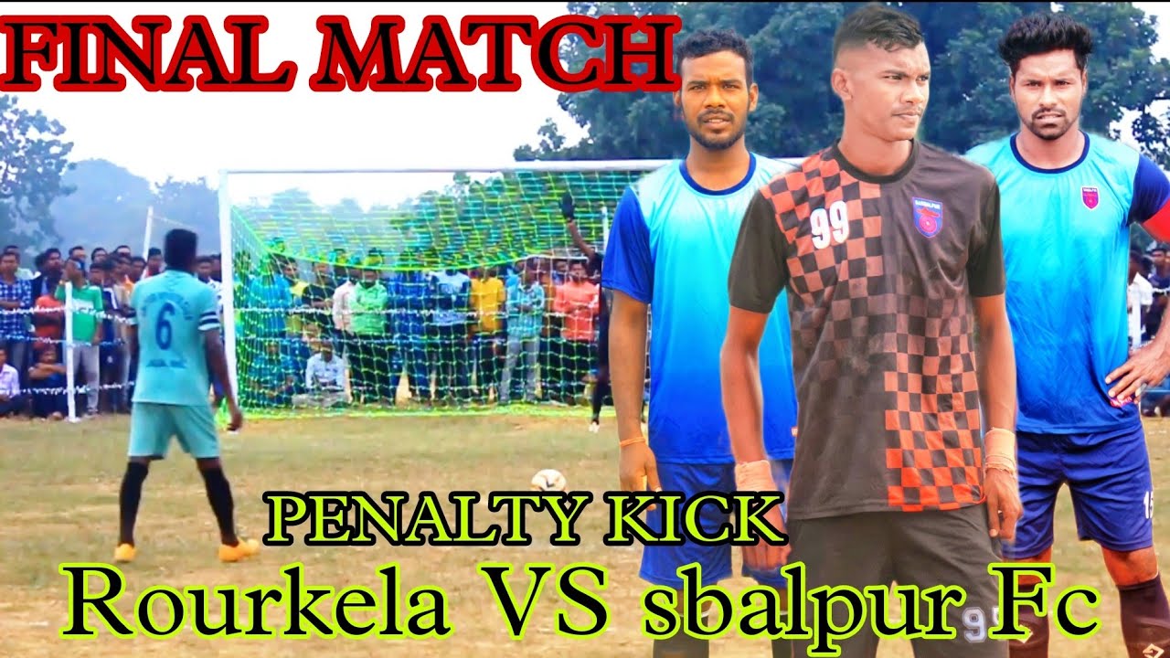 FINAL PENALTY KICK/ SAMBALPUR FC VS ROURKELA / TILEIMAL FOOTBALL 2022 ...