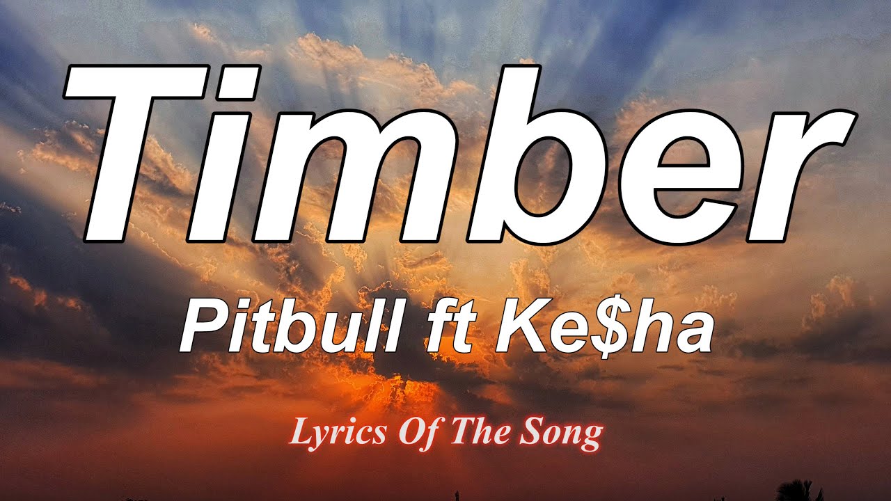 Pitbull - Timber (Lyrics) ft Ke$ha - YouTube