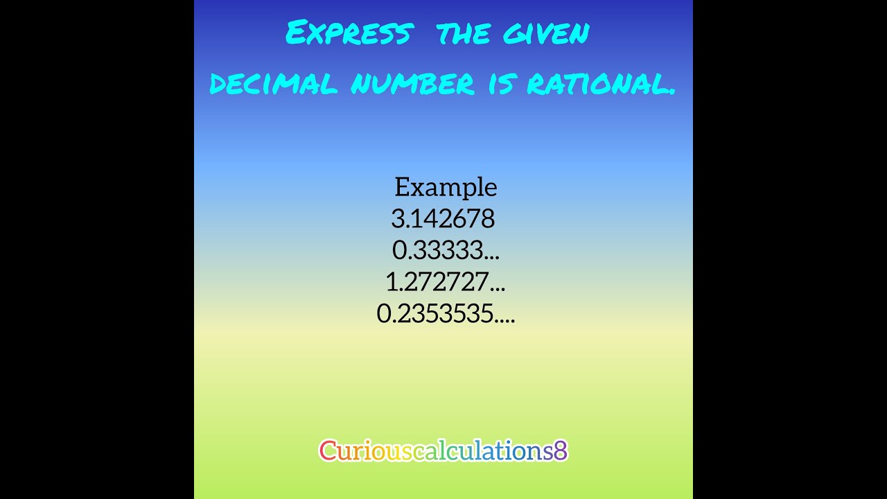 EXPRESS THE GIVEN NUMBERS ARE RATIONAL - YouTube