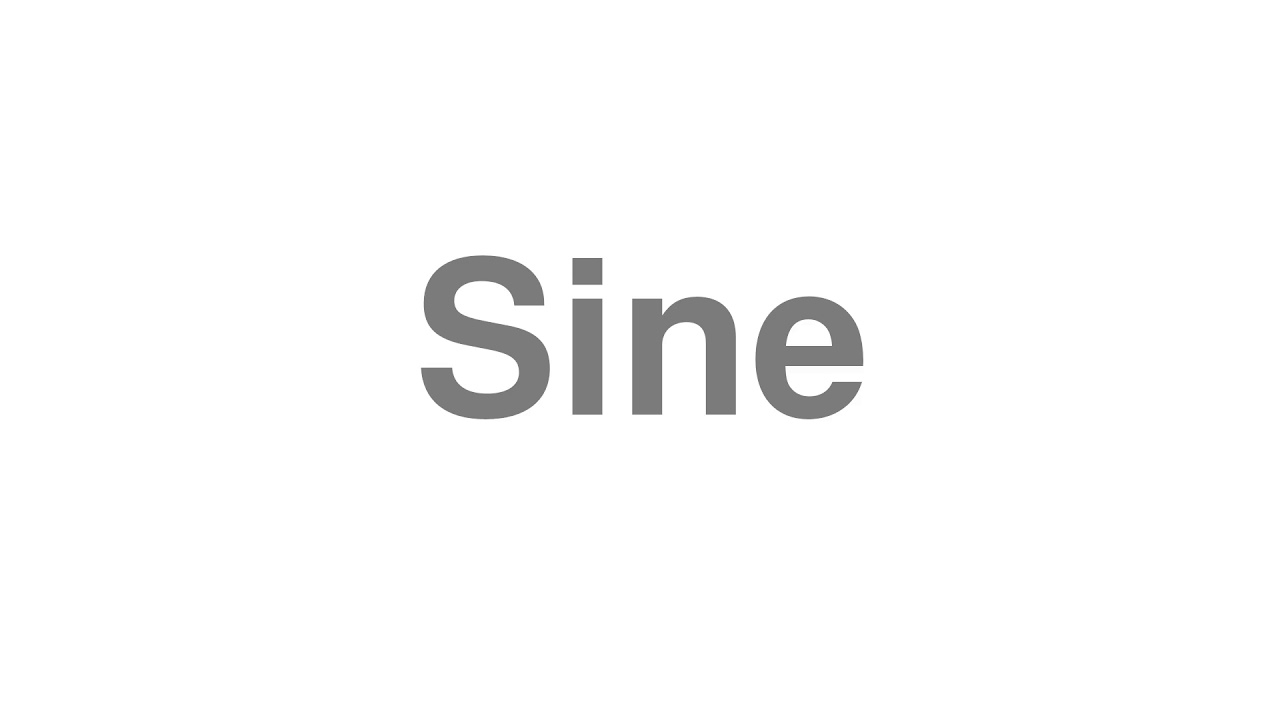 How to Pronounce "Sine" - YouTube