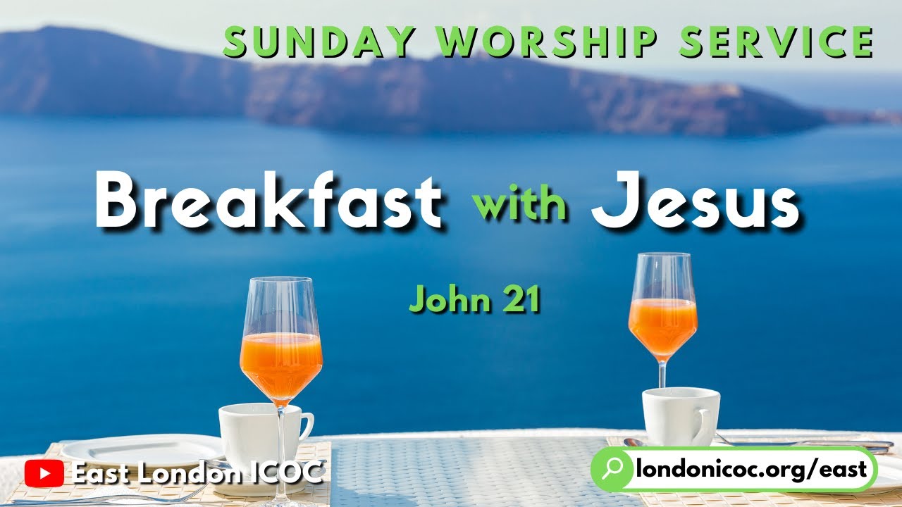 Breakfast with Jesus | John 21 | 02/01/22 (Sunday Worship Service ...