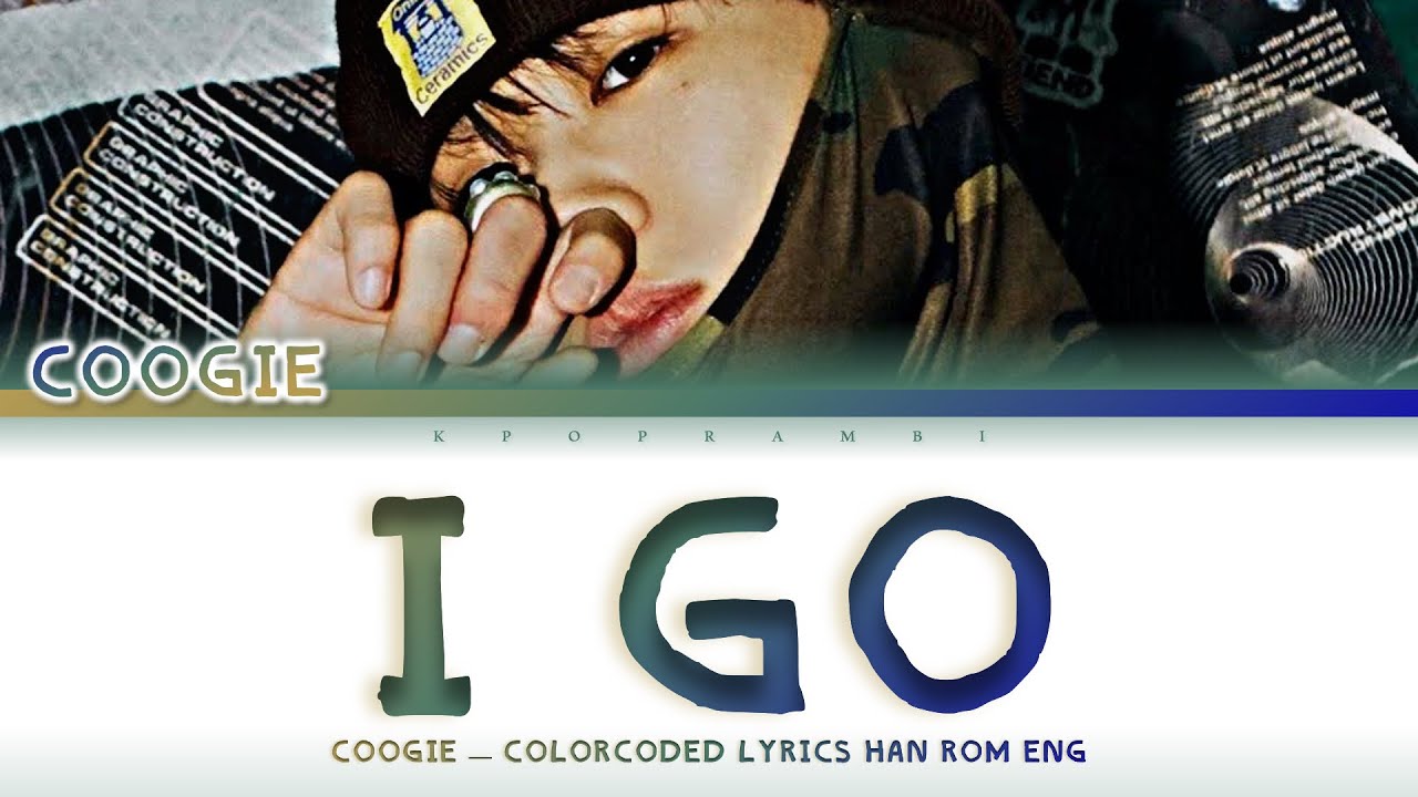 Coogie (쿠기) - ''I GO (아이고)'' Lyrics 가사 [日本語字幕] (Color_Coded_HAN_ROM_ENG) - YouTube