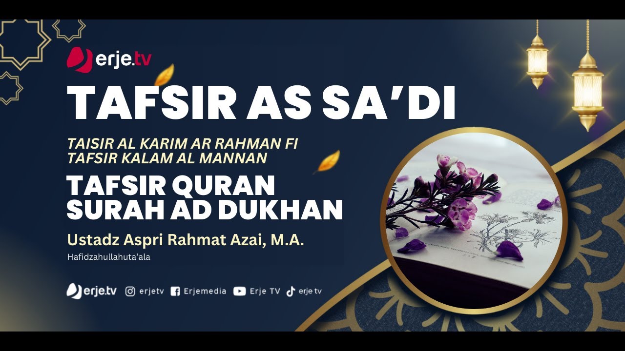 (17/04/25)#004 Tafsir As-Sa'di QS Surah Ad Dukhan - Ustadz Dr. Aspri ...