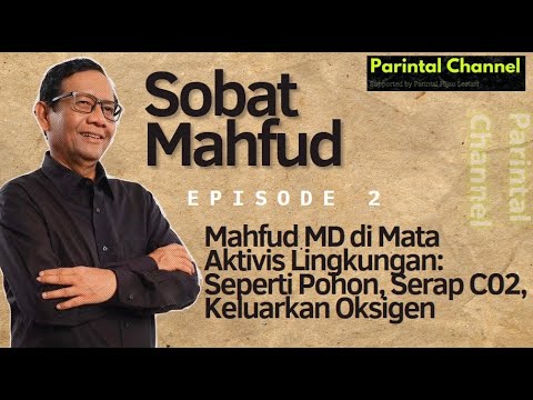 SOBAT MAHFUD Episode 2: Mahfud MD di Mata Aktivis Lingkungan: Ibarat ...