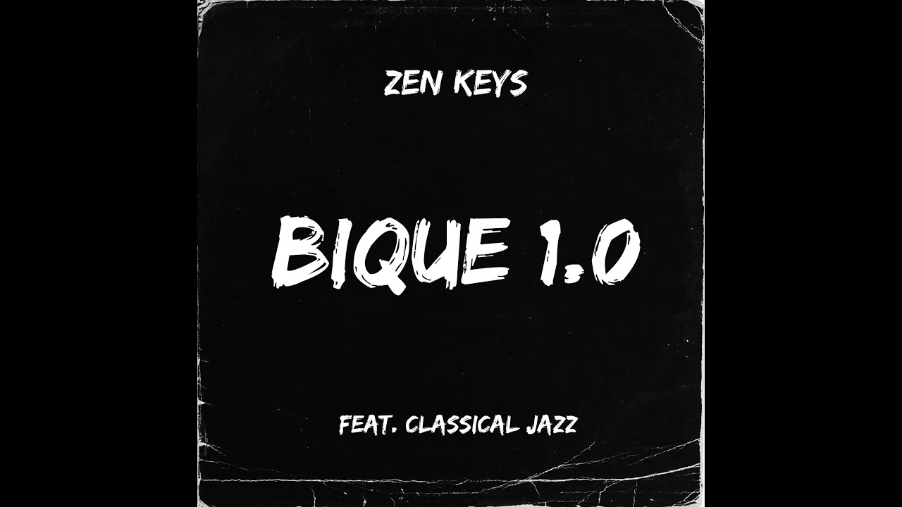 Zen Keys - Bique 1.0 [Main Mix] feat. Classical Jazz - YouTube