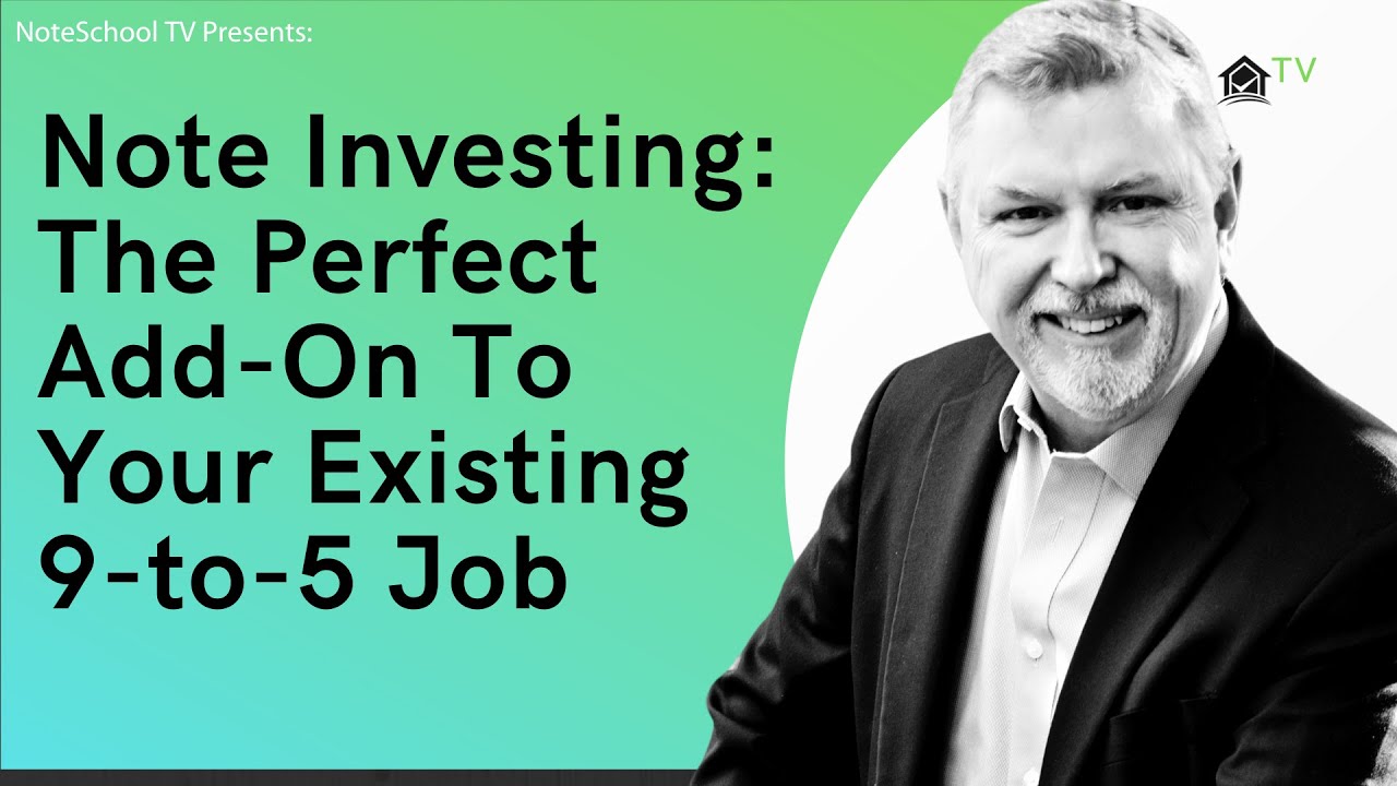 Note Investing: The Perfect Add-On To Your Existing 9-to-5 Job - YouTube