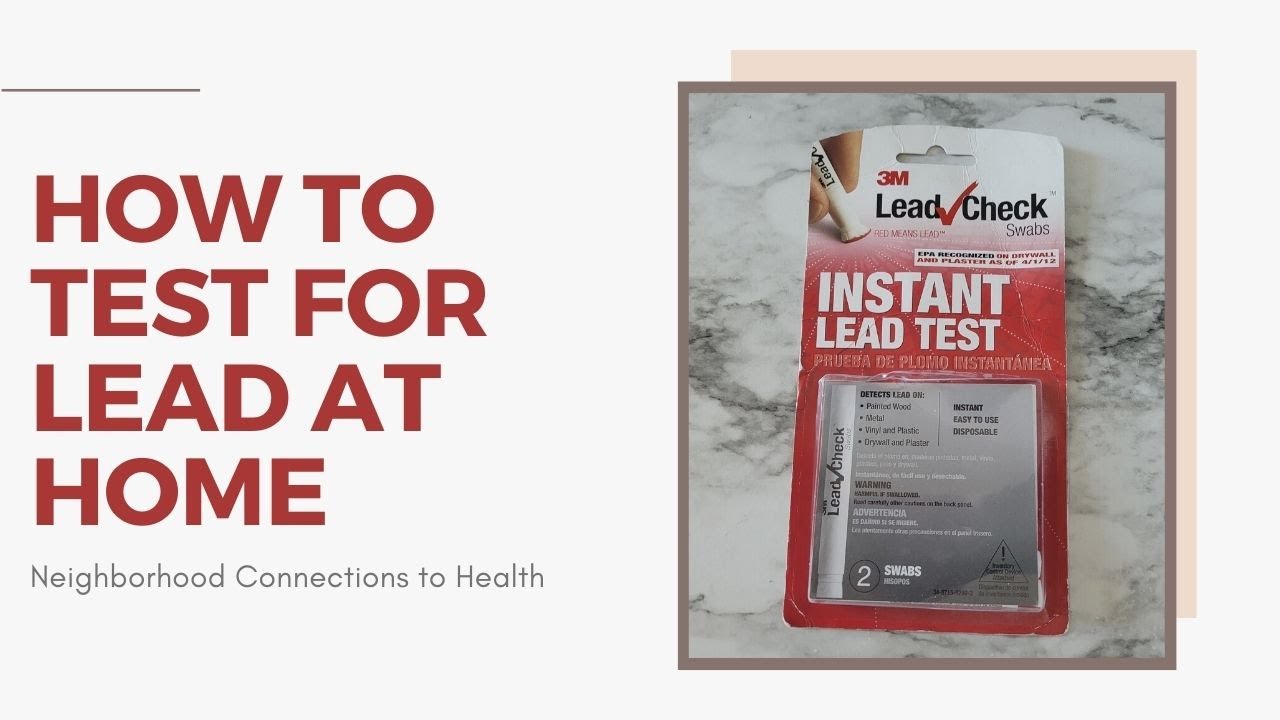 How to Test for Lead at Home - Neighborhood Connections to Health - YouTube