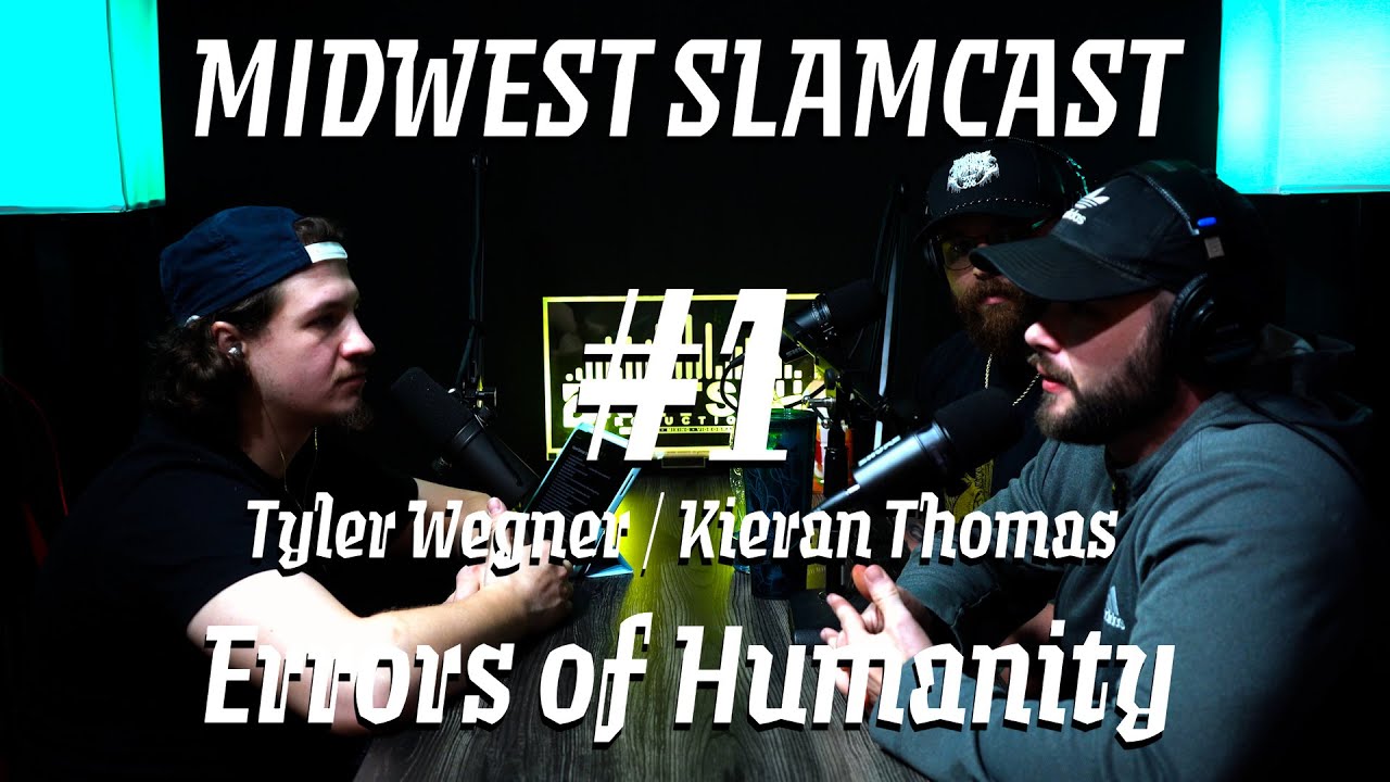 Midwest Slamcast - #1 - Errors of Humanity (Tyler Wegner, Kieran Thomas ...