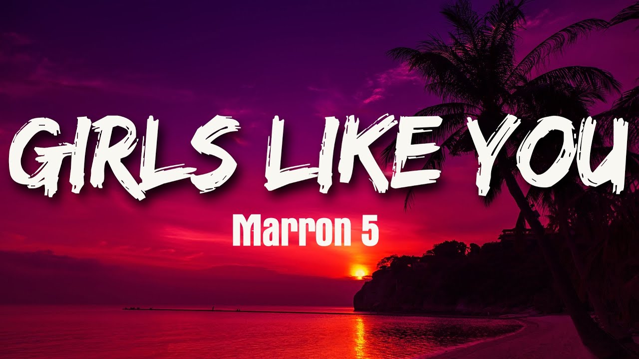 Maroon 5 - Girls Like You ft. Cardi B (New Lyrics) - YouTube