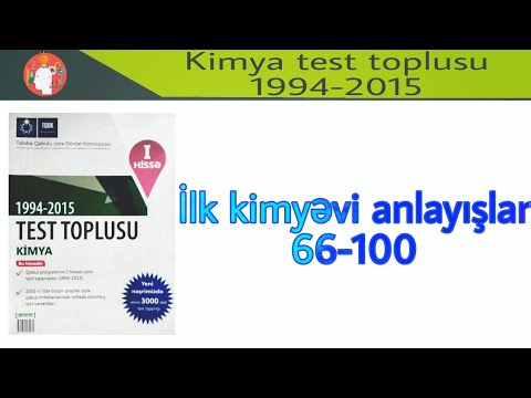 kimya test toplusu 1994-2015 ilk kimyəvi anlayışlar 66-100