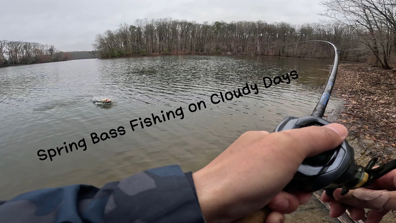 Spring Bass Fishing on Cloudy Days - YouTube