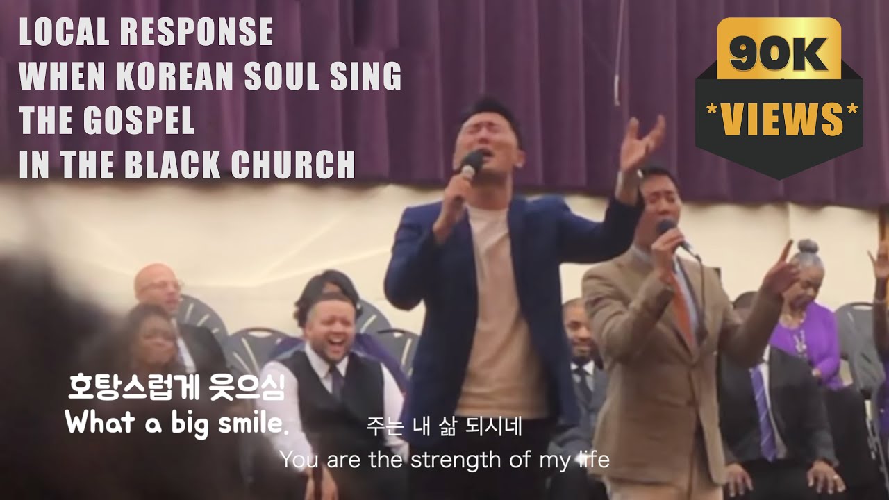 Local response when Korean soul sing the Gospel in the Black Church ...