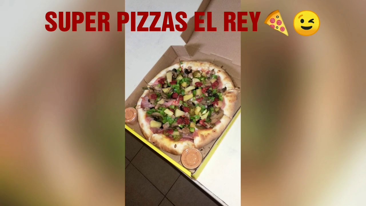 SUPER PIZZAS EL REY 🍕 ENSENADA B,C - YouTube