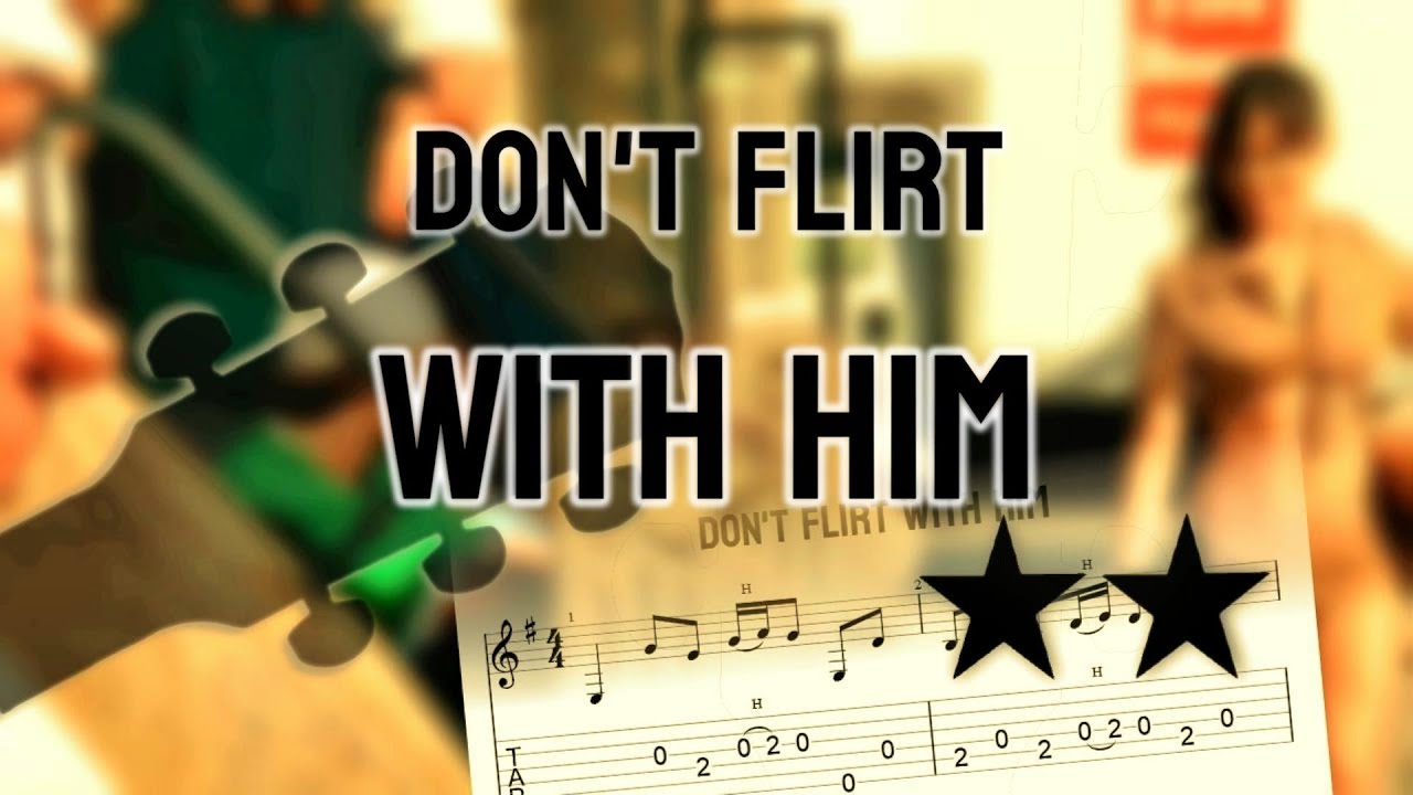 Don't flirt with him - GUITAR TAB - ⭐⭐ - YouTube