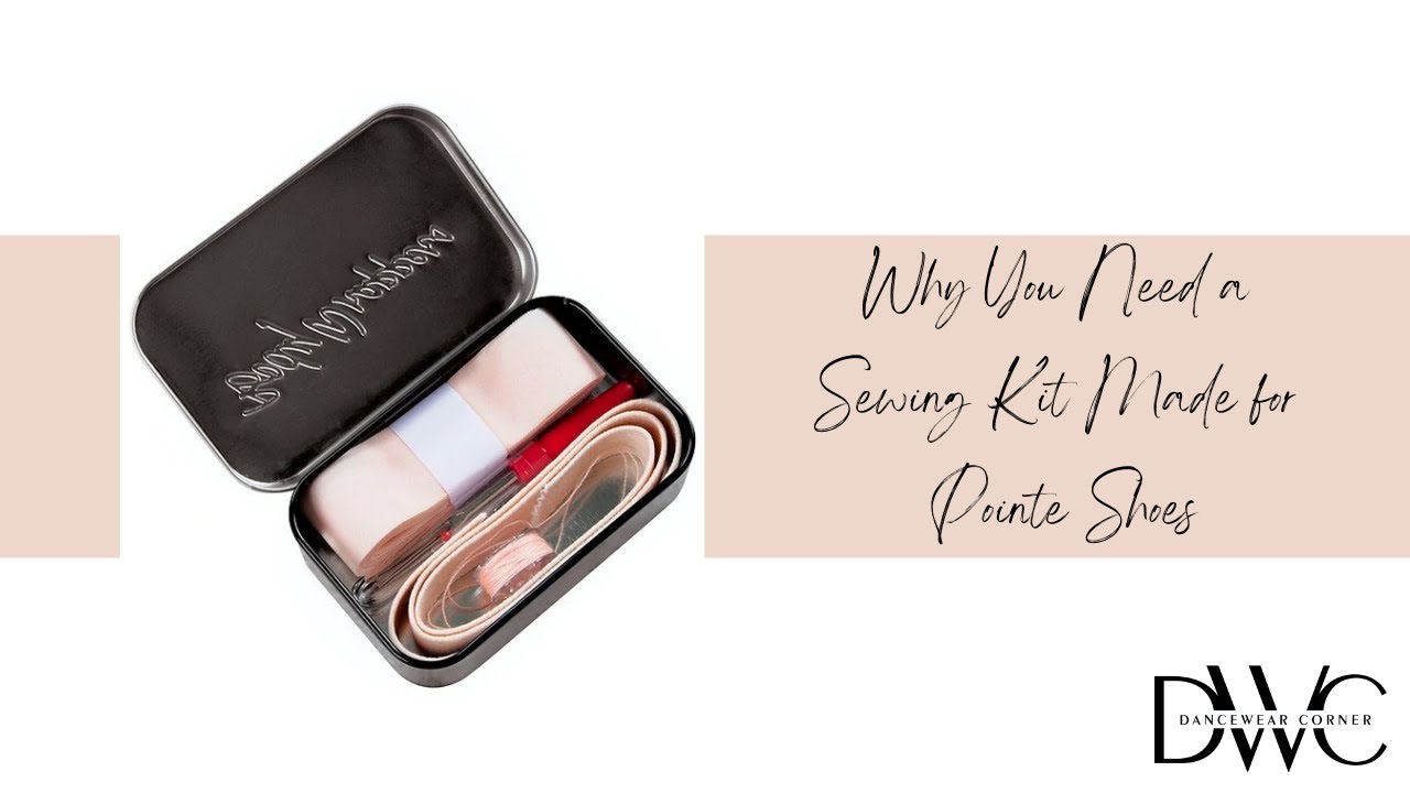 Why You Need a Sewing Kit Made for Pointe Shoes - YouTube