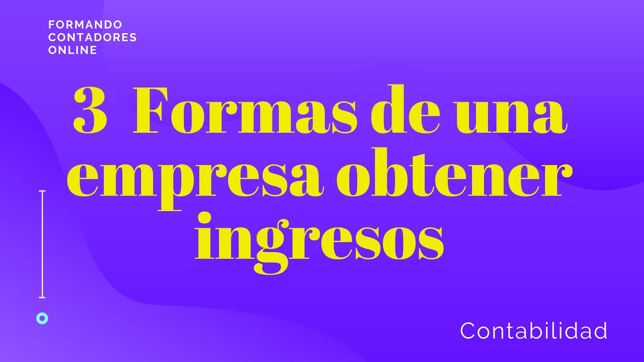 Ingresos - cuantos tipos de ingresos puede generar una empresa. Curso ...