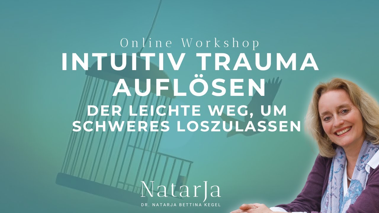 Intuitive Trauma Heilung - kostenfreier Online Workshop - YouTube