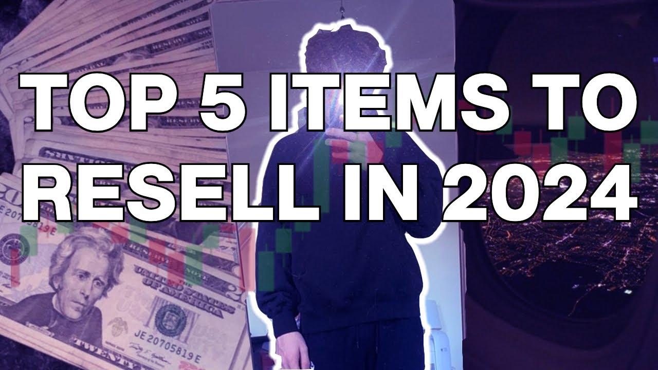 Top 5 Resellable Items to Make Money in 2024 - YouTube