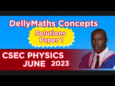Csec Physics Paper 1 June 2023 #dellymathsconcepts - YouTube