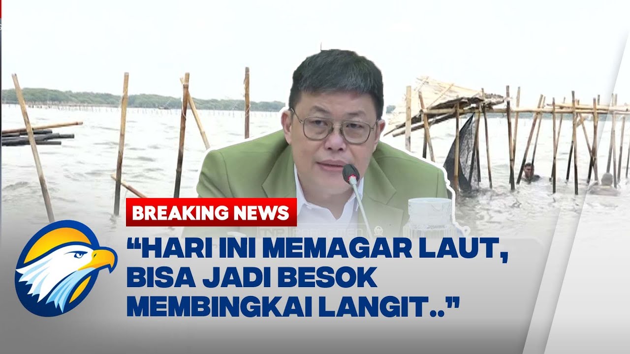 BREAKING NEWS - DPR Sebut Ungkap Pagar Laut dengan Detail & Terang ...