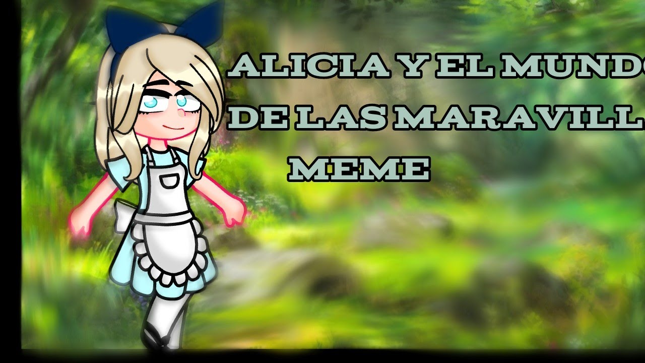 Alicia y el mundo de las maravillas||Meme||GC||No original||Primer ...