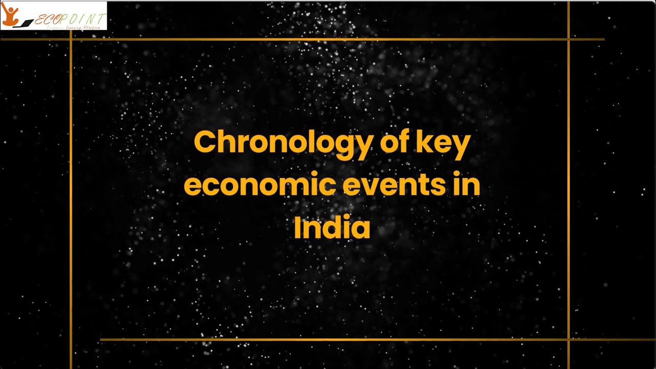 Chronology of Key Economic Events in India | CUET PG Economics Entrance ...
