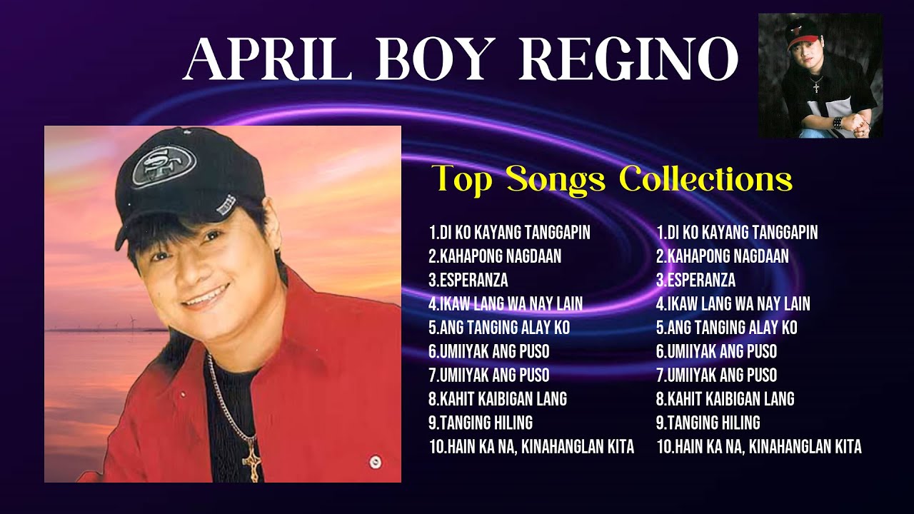 April Boy Regino The Greatest Hits ~ Top Songs Collections - YouTube