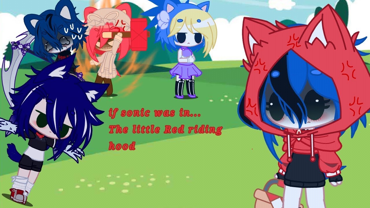 If Sonic, Amy Rose, Werehog were in "The little Red Riding Hood"| Gacha ...