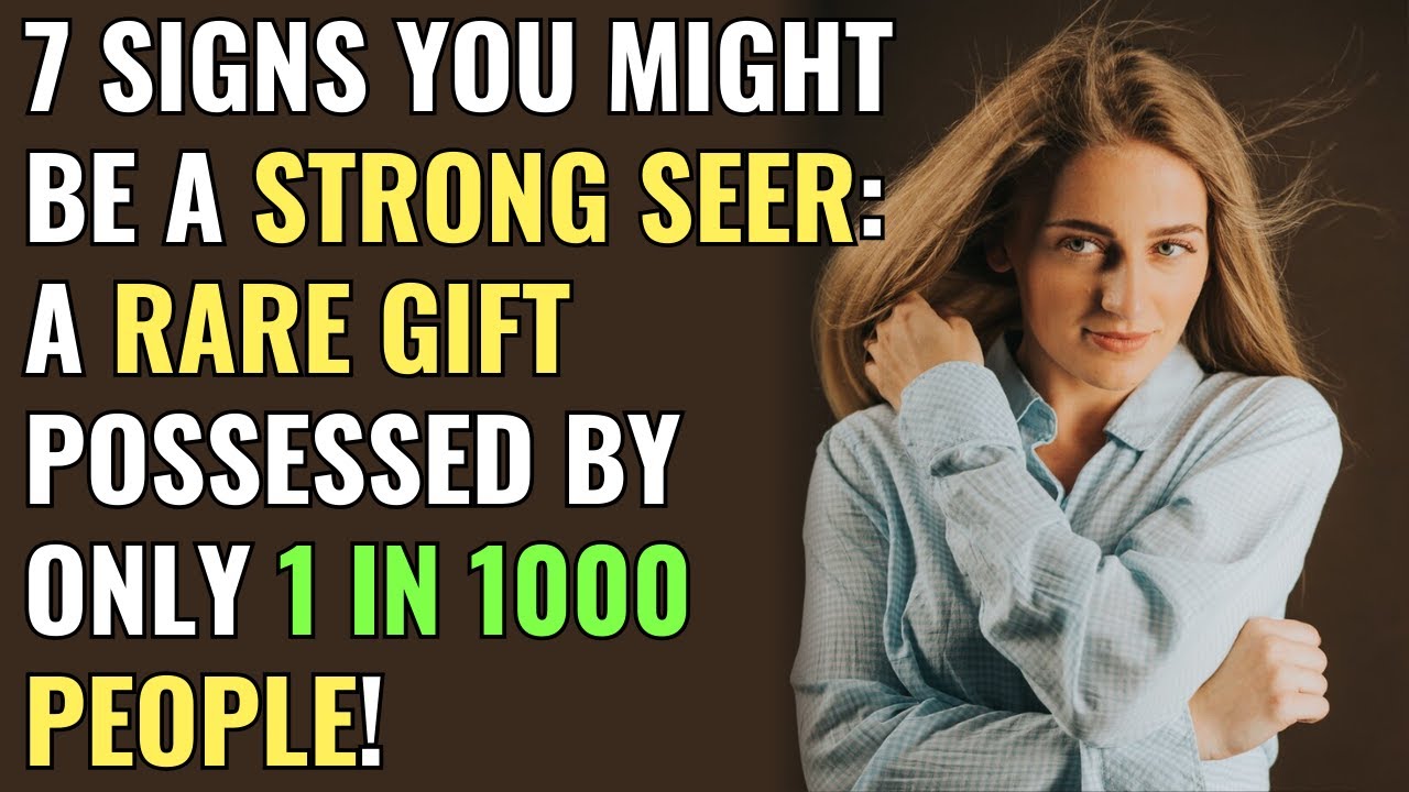7 Signs You Might Be a Strong Seer: A Rare Gift Possessed by Only 1 in ...