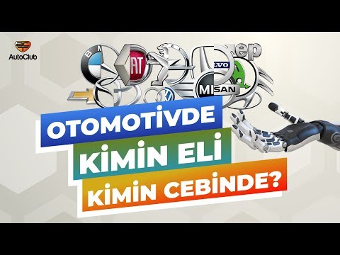 Otomotivde Kimin Eli Kimin Cebinde? | AutoClub