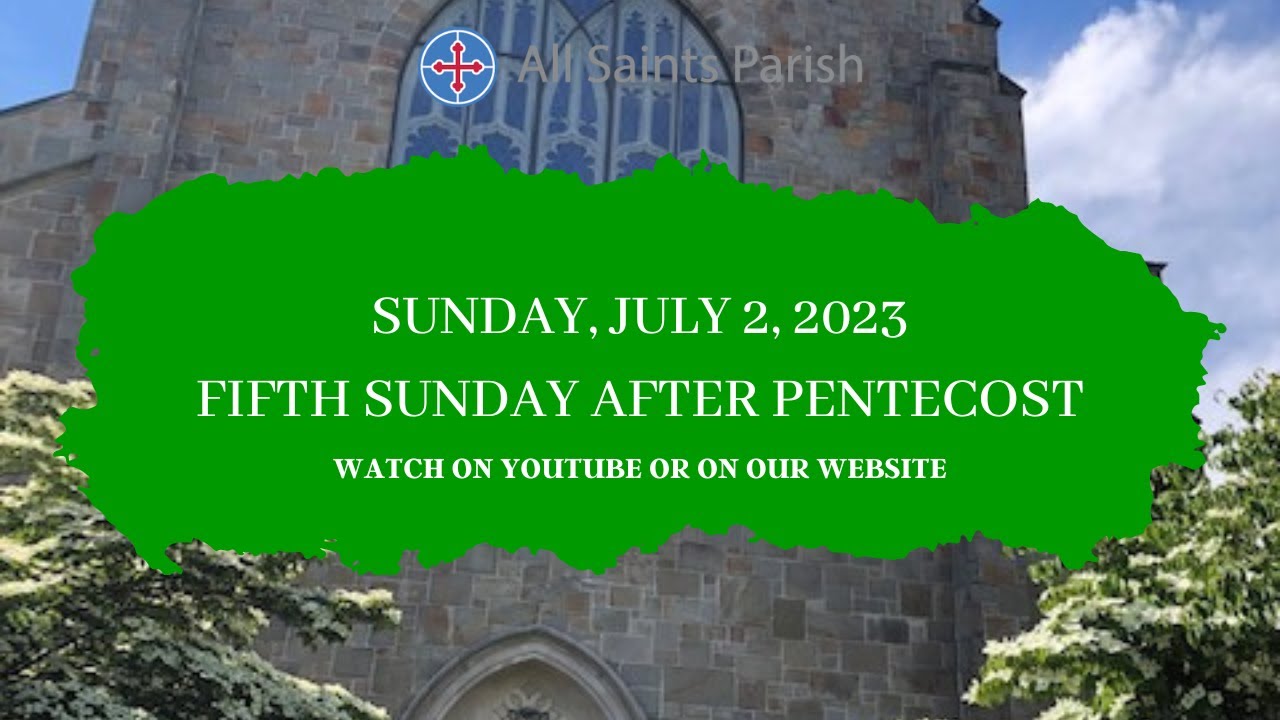 Sunday, July 2, 2023 - Fifth Sunday after Pentecost - YouTube