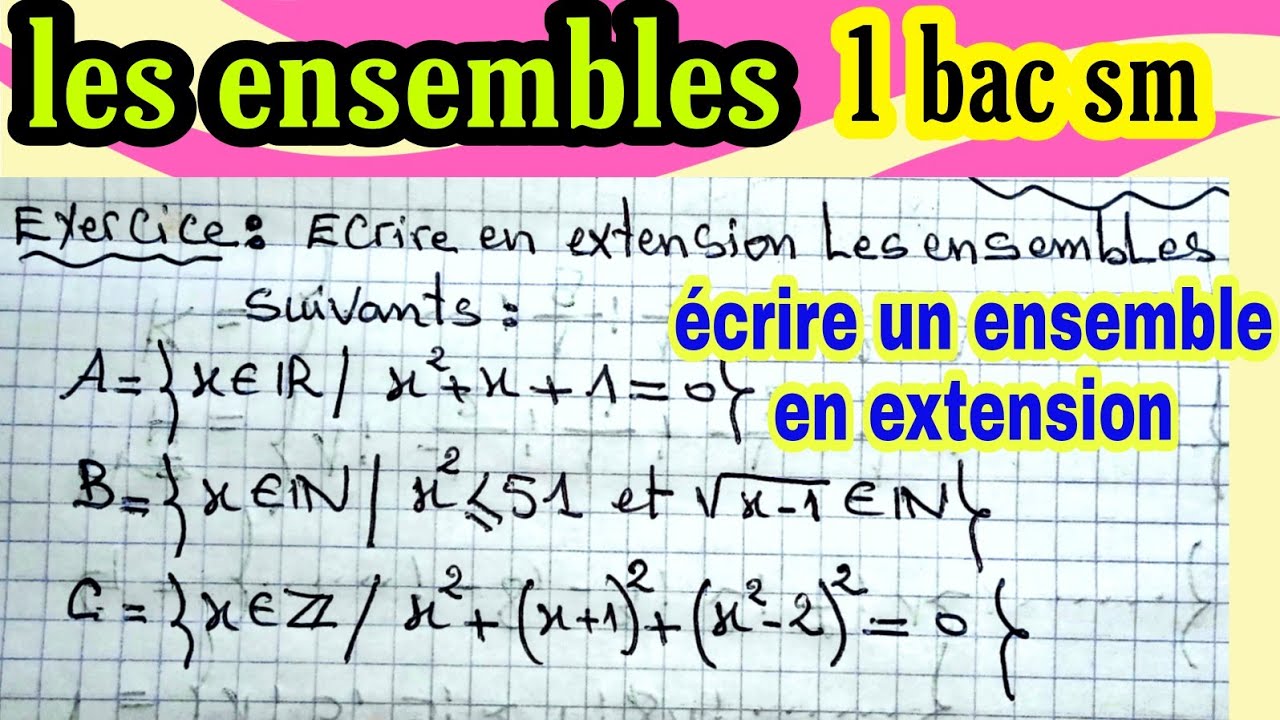 exercice les ensembles 1bac sm comment écrire un ensemble en extension ...