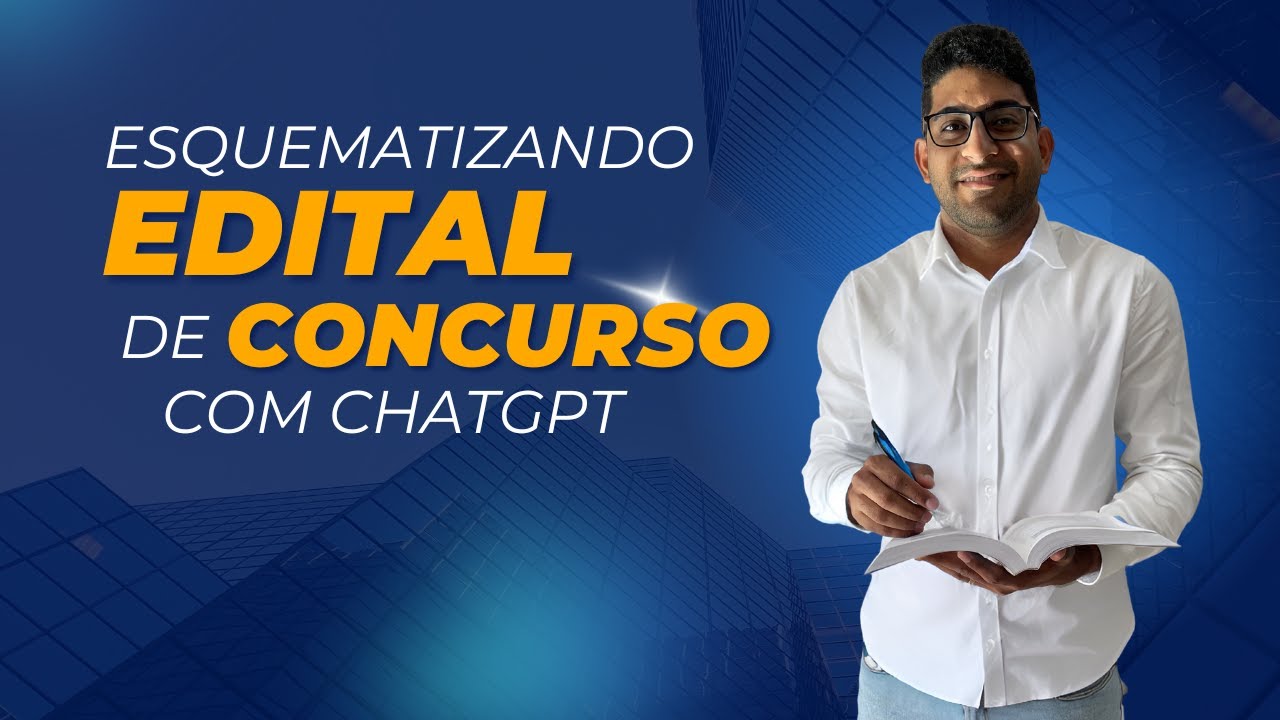 ESQUEMATIZANDO EDITAL DE CONCURSO COM CHATGPT - YouTube
