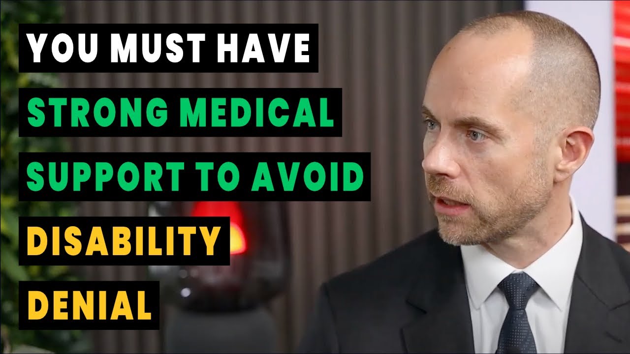 You Must Have Strong Medical Support to Avoid Disability Denial - YouTube